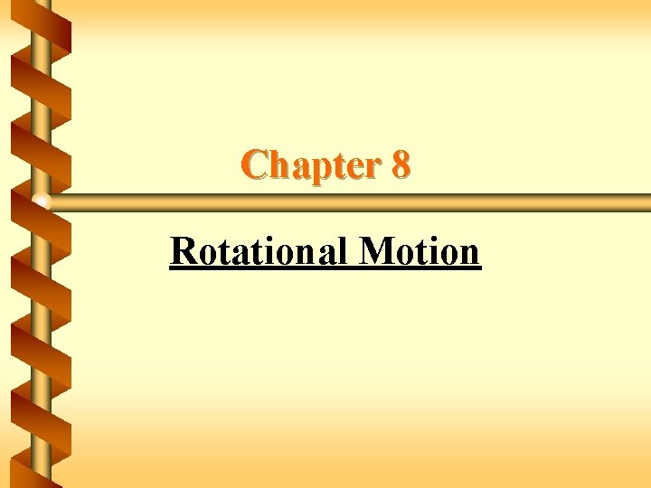 Chapter 8 Rotational Motion 1 CIRCULAR MOTION Which