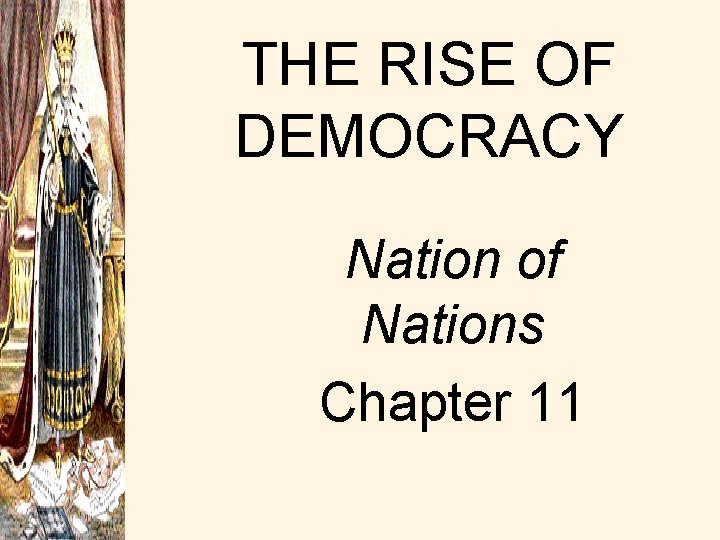 THE RISE OF DEMOCRACY Nation of Nations Chapter