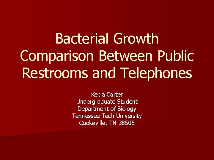 Bacterial Growth Comparison Between Public Restrooms and Telephones
