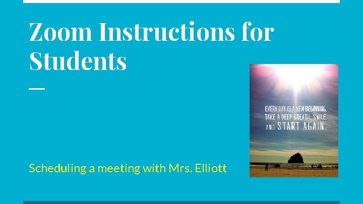 Zoom Instructions for Students Scheduling a meeting with