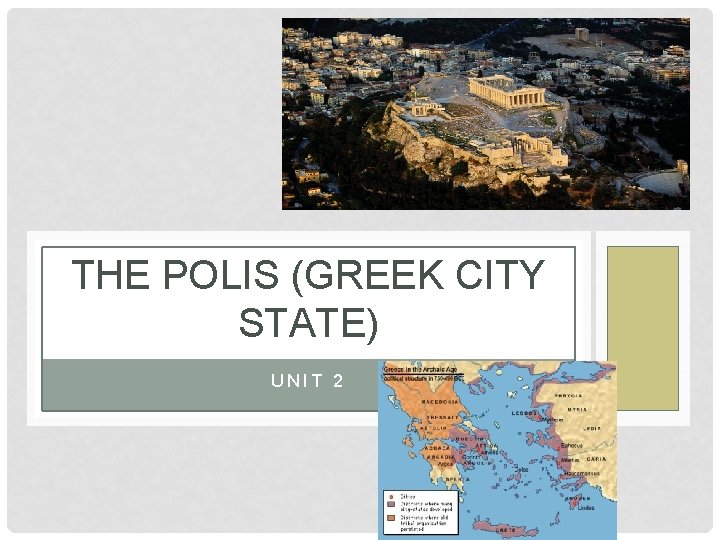 THE POLIS GREEK CITY STATE UNIT 2 UNIT