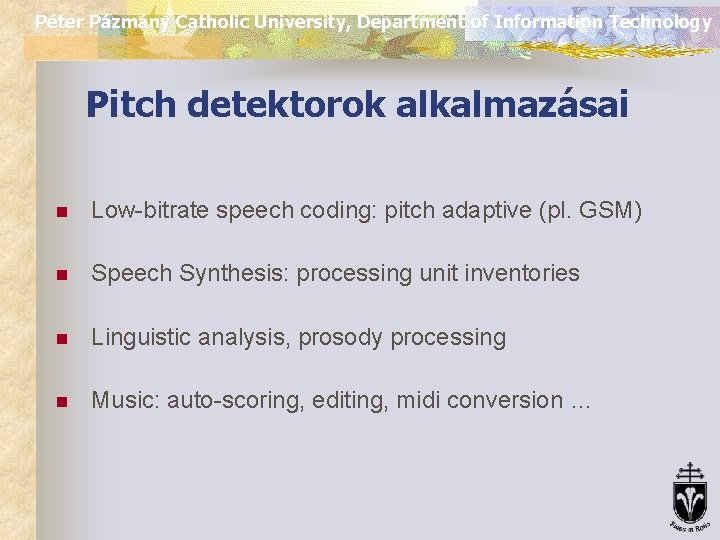 Beszd alapfrekvencia meghatrozsa Pitch detektor algoritmusok Brdi Tams