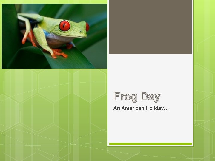 Frog Day An American Holiday In this power
