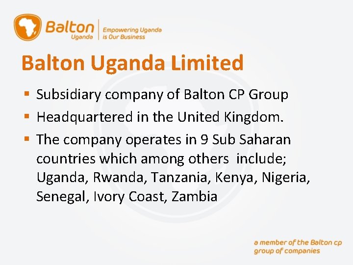 AGRICULTURE Balton Uganda Limited Subsidiary company of Balton