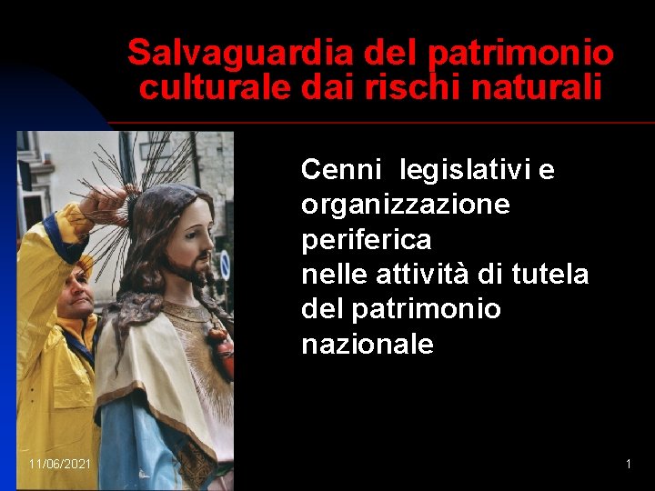 Salvaguardia del patrimonio culturale dai rischi naturali Cenni