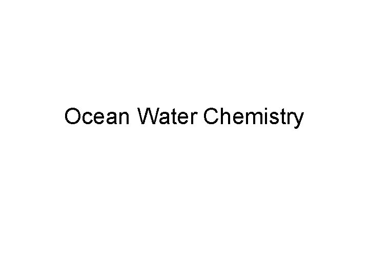 Ocean Water Chemistry Water sets Earth apart from