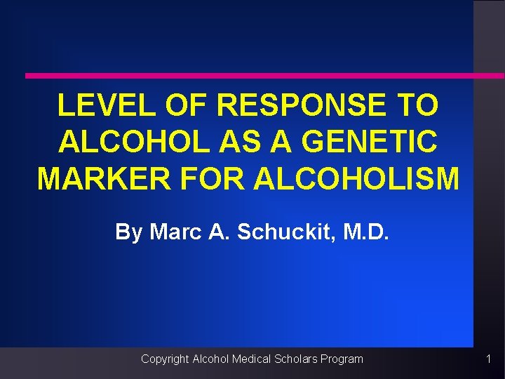 LEVEL OF RESPONSE TO ALCOHOL AS A GENETIC