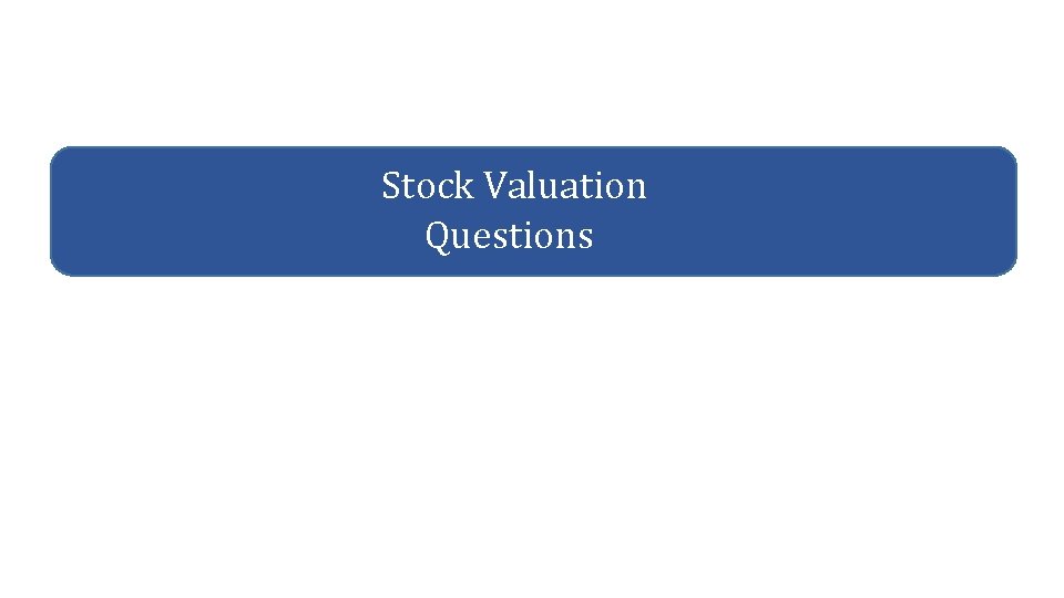 Stock Valuation Questions Question 1 Bui Corp pays