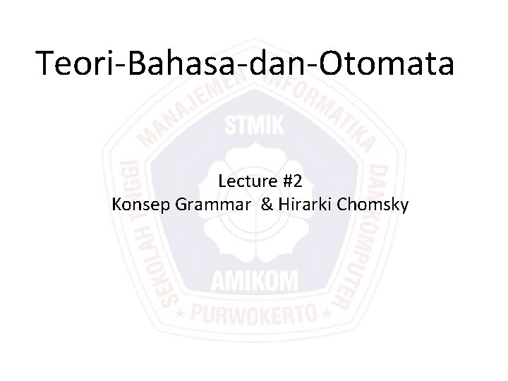 TeoriBahasadanOtomata Lecture 2 Konsep Grammar Hirarki Chomsky Outline
