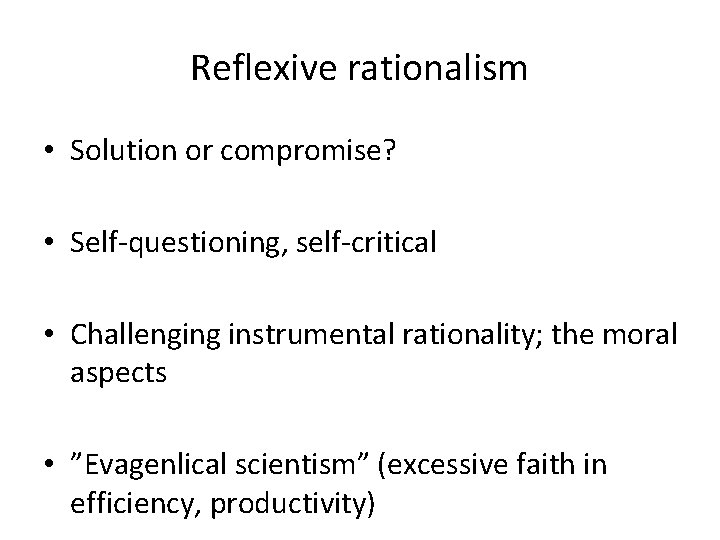 Globalization Shifts contd Cultural Dimension Norms Values Rationalism