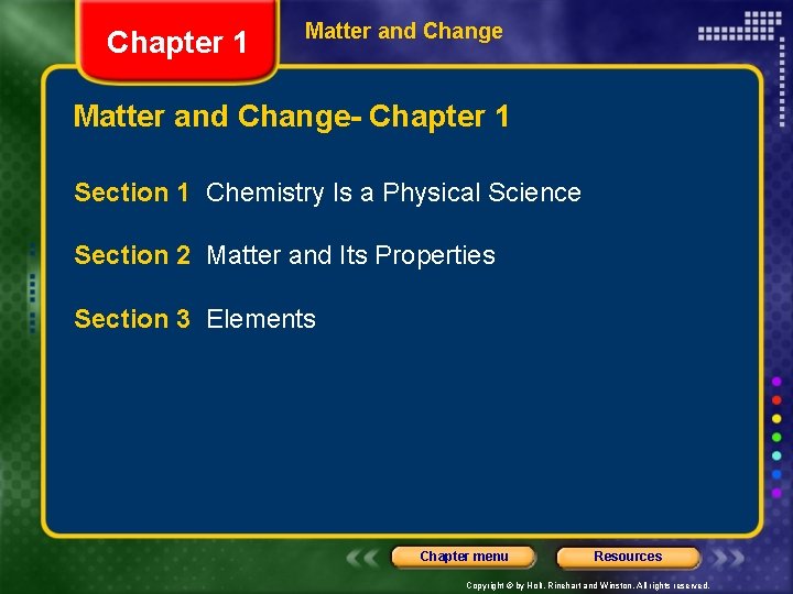 Chapter 1 Matter and Change Chapter 1 Section