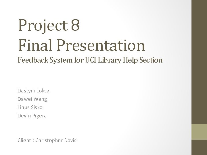 Project 8 Final Presentation Feedback System for UCI