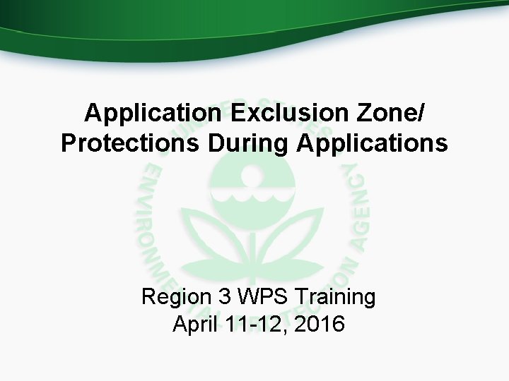 Application Exclusion Zone Protections During Applications Region 3