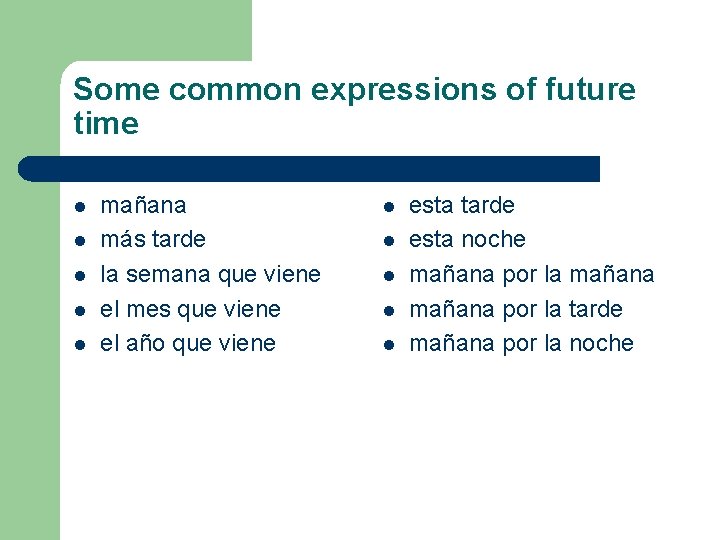 El futuro El futuro l The future tense