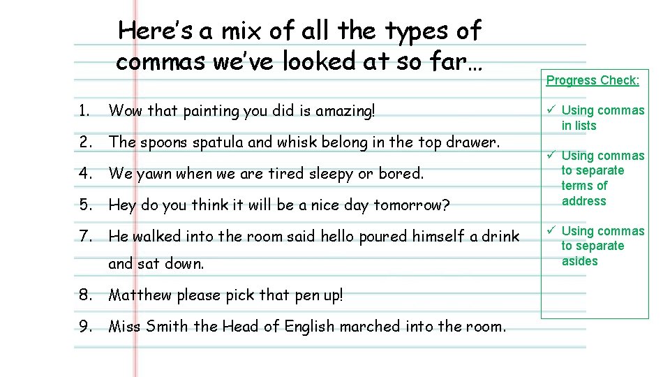 Commas separate short asides either at the beginning