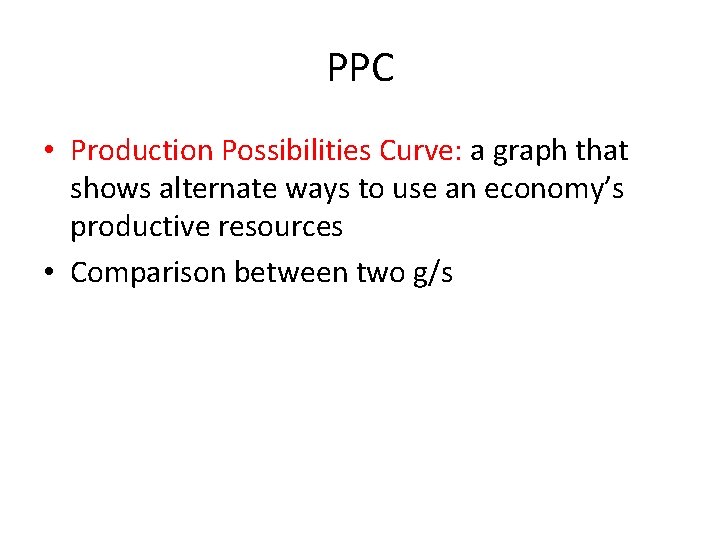 Production Possibilities Curve What is it A graphic