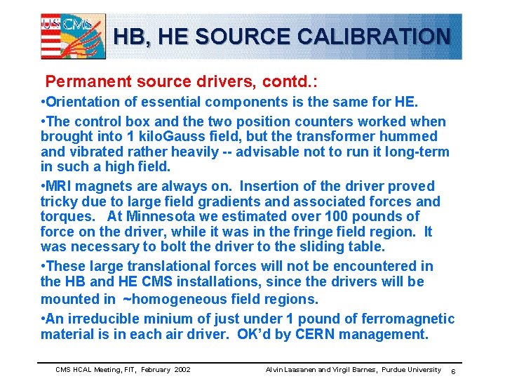 SOURCE CALIBRATION Status of Radioactive Source Calibration Systems