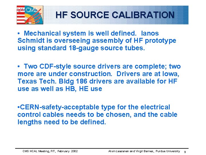 SOURCE CALIBRATION Status of Radioactive Source Calibration Systems
