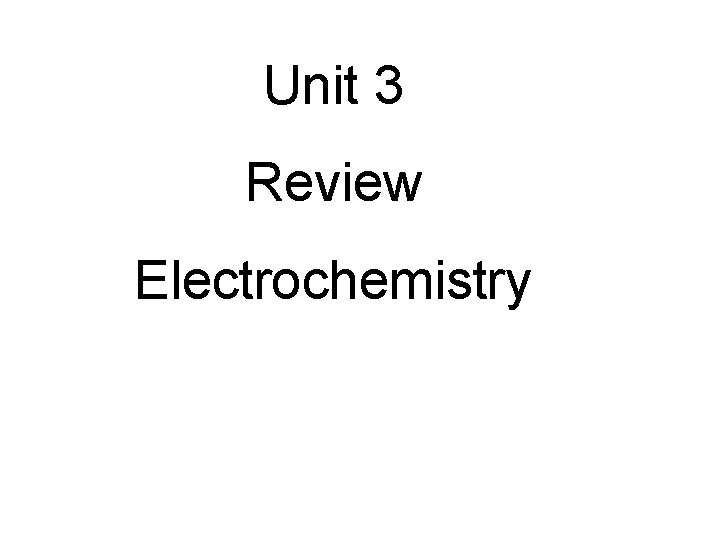 Unit 3 Review Electrochemistry Historical Terms Reduction is
