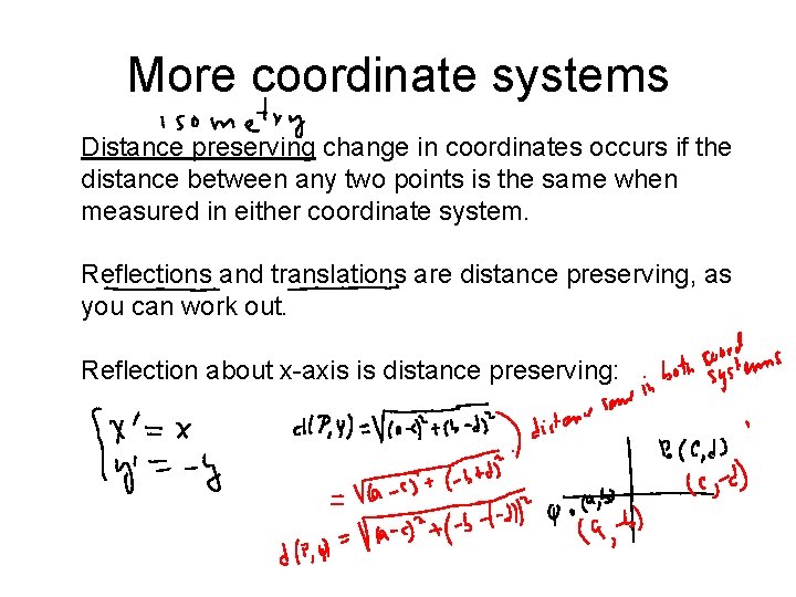 More coordinate systems Distance preserving change in coordinates