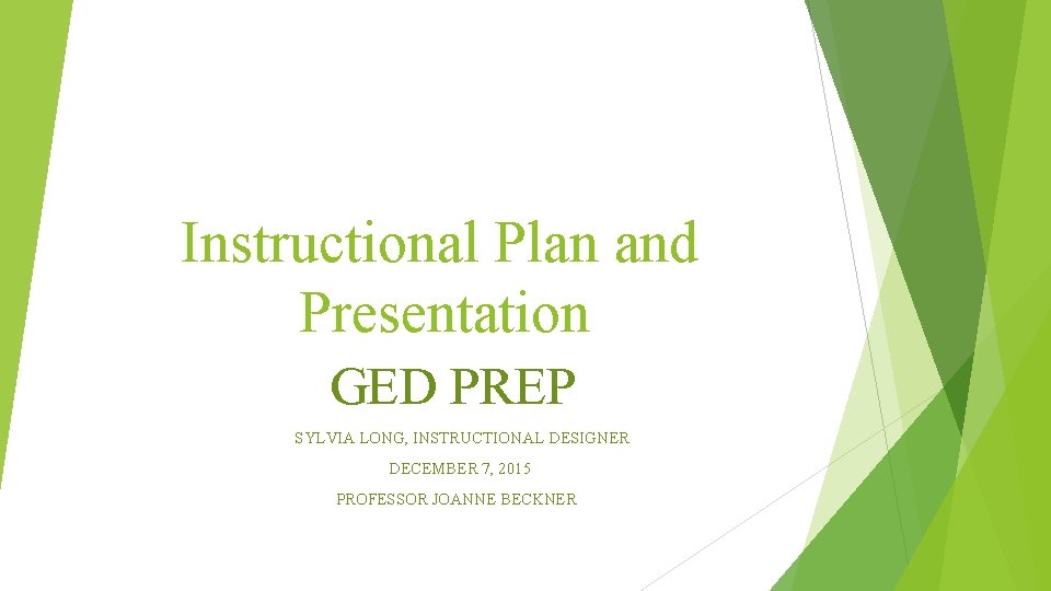 Instructional Plan and Presentation GED PREP SYLVIA LONG