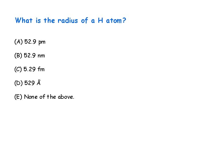 What is the radius of a H atom
