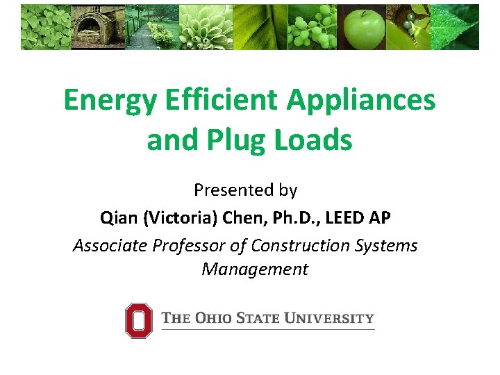 Energy Efficient Appliances and Plug Loads Presented by