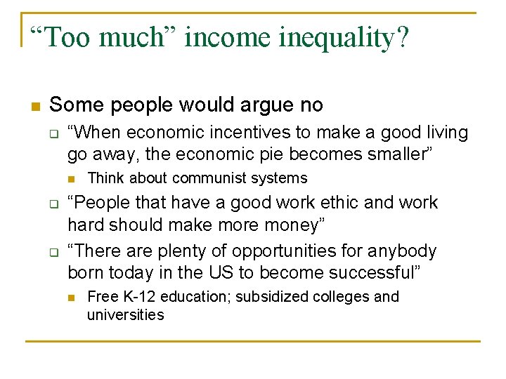 More on income distribution Today Family income distribution