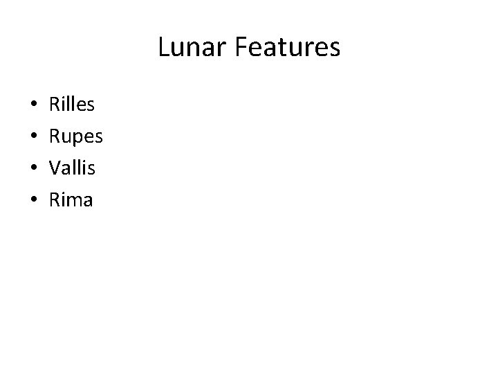 Lunar Features Rilles Rupes Vallis Rima Lunar Maria