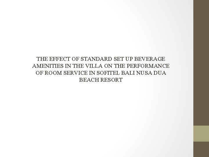 THE EFFECT OF STANDARD SET UP BEVERAGE AMENITIES