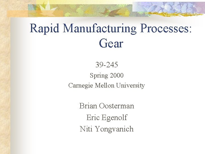 Rapid Manufacturing Processes Gear 39 245 Spring 2000