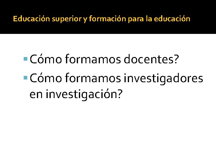 Cambios y tendencias de la educacin superior en