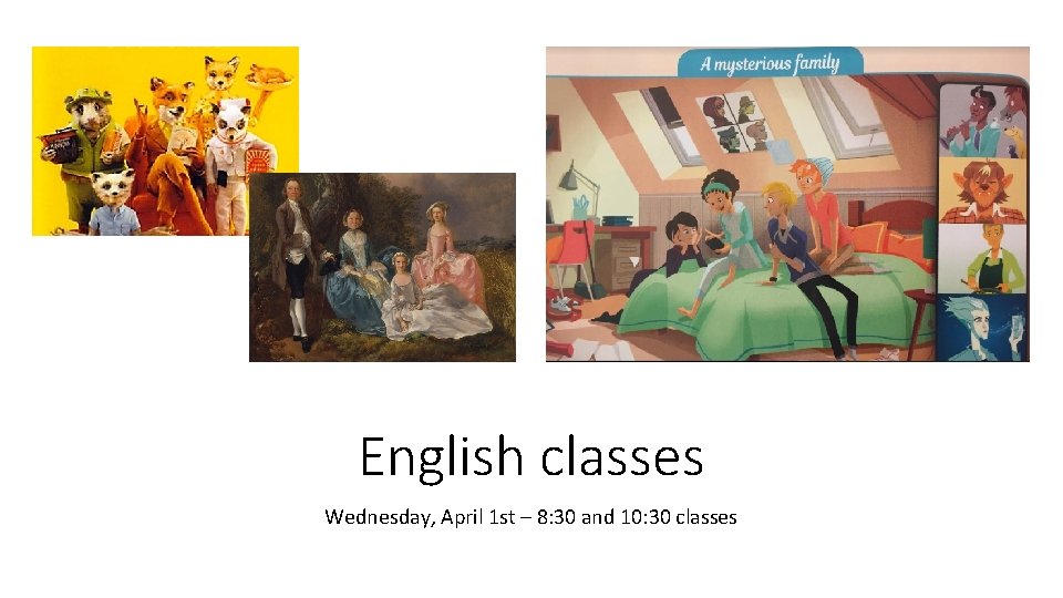 English classes Wednesday April 1 st 8 30