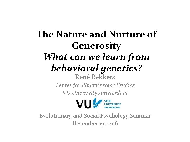 The Nature and Nurture of Generosity What can