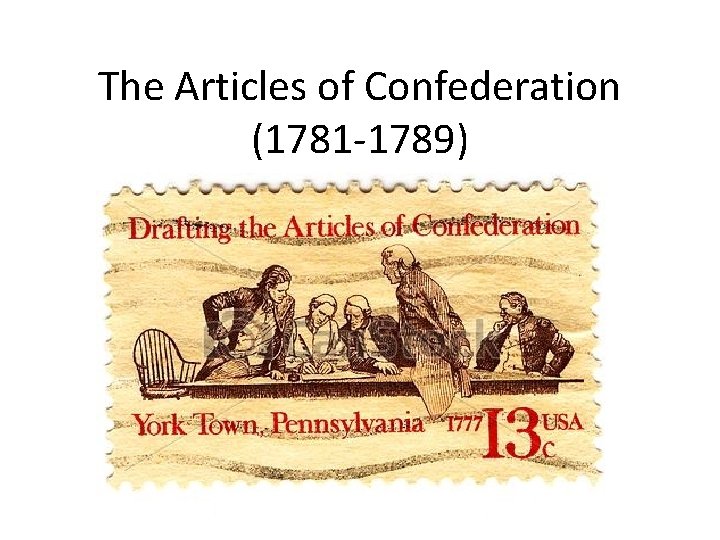 The Articles of Confederation 1781 1789 Time Line