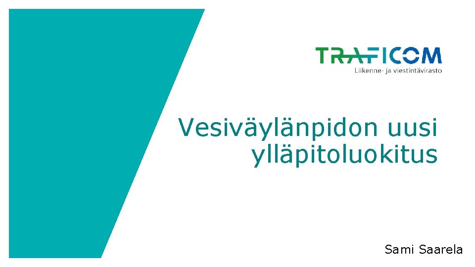 Vesivylnpidon uusi yllpitoluokitus Sami Saarela 1 11 6