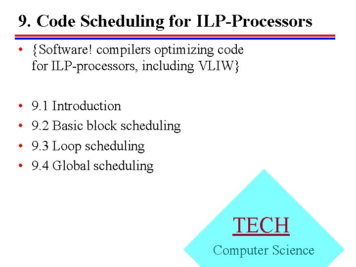 9 Code Scheduling for ILPProcessors Software compilers optimizing