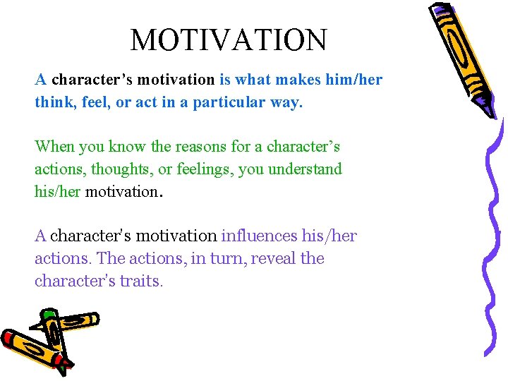 Character Analysis Readers come to know a character