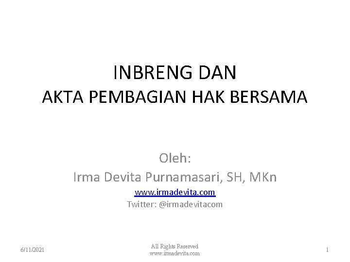 INBRENG DAN AKTA PEMBAGIAN HAK BERSAMA Oleh Irma