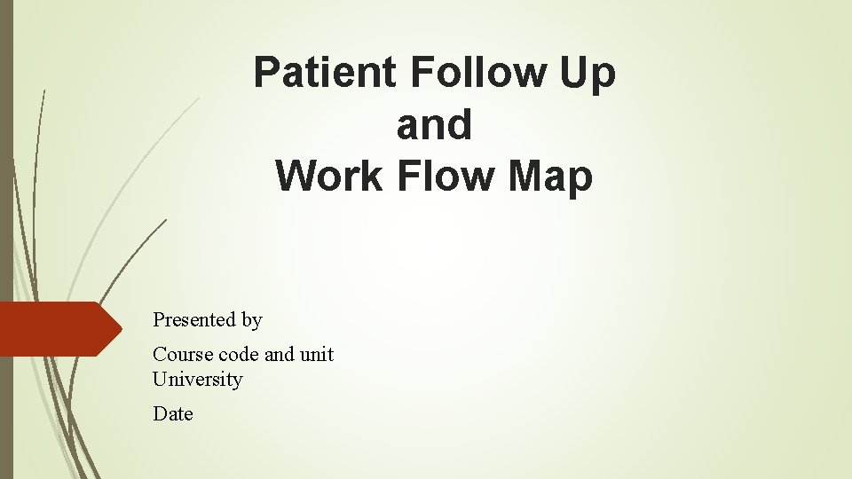 Patient Follow Up and Work Flow Map Presented