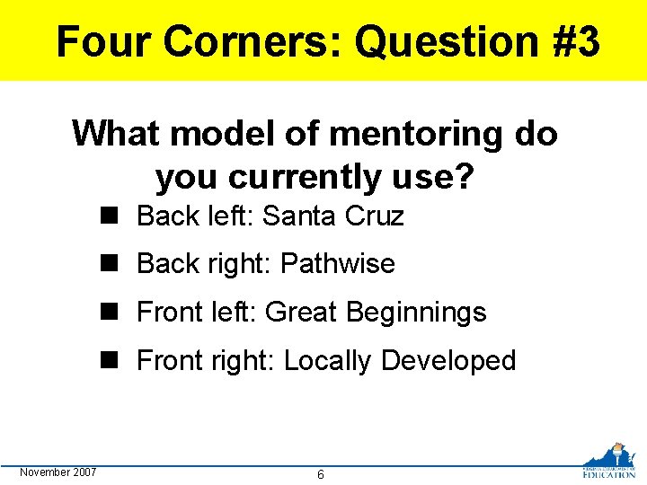 Virginia Department of Education MENTOR TRAINING November 2007