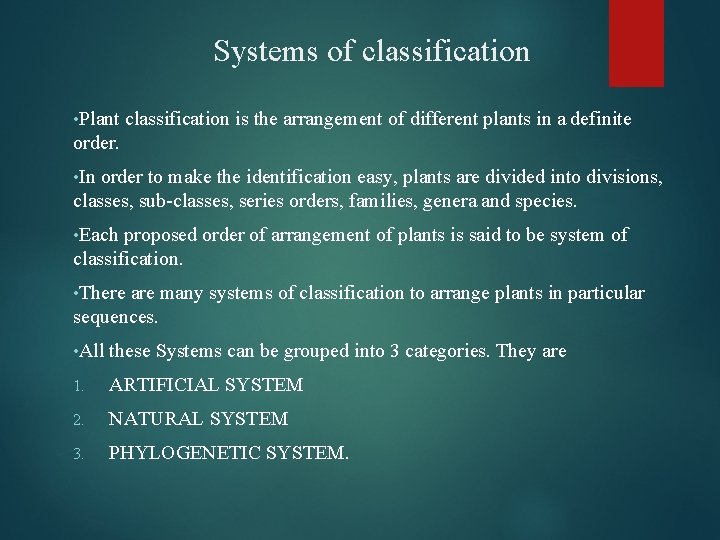 Systems of classification Plant classification is the arrangement