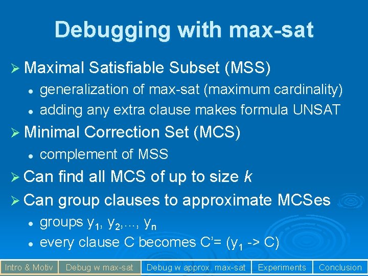 Improved Design Debugging using Maximum Satisfiability Sean Safarpour