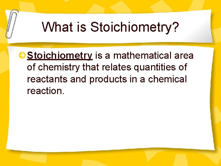 Stoichiometry What is Stoichiometry Stoichiometry is a mathematical
