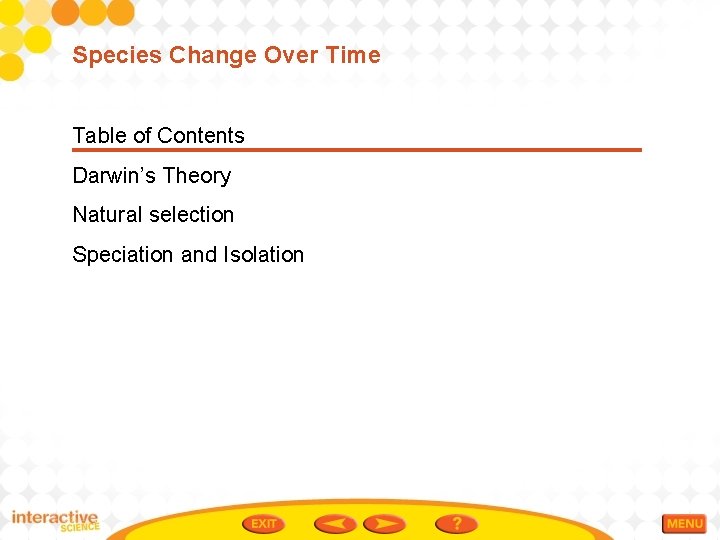 Species Change Over Time Table of Contents Darwins