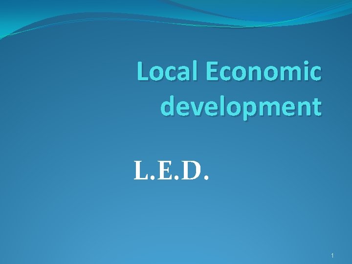 Local Economic development L E D 1 Planning