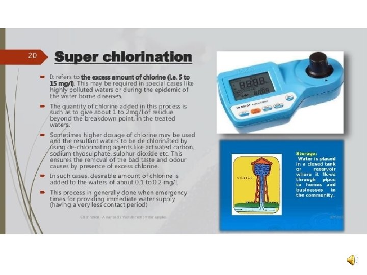 Super chlorination Chlorination beyond the stage of break