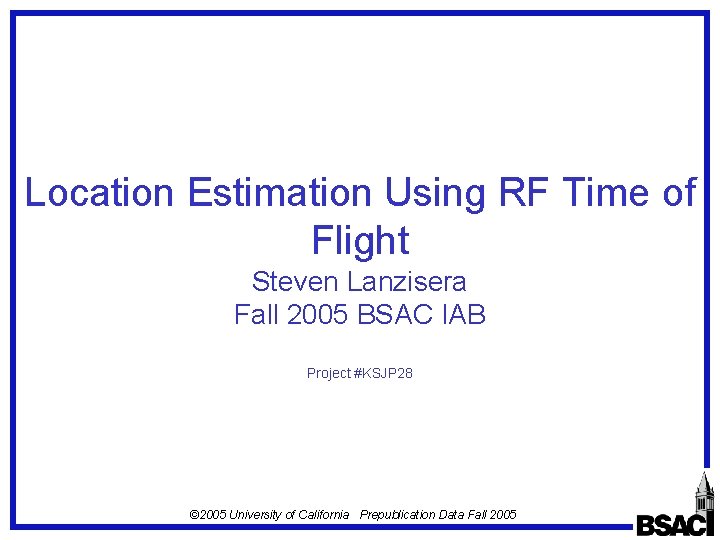 Location Estimation Using RF Time of Flight Steven