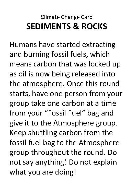 Climate Change Card SEDIMENTS ROCKS Humans have started