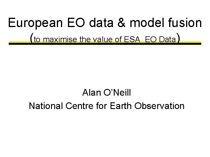European EO data model fusion to maximise the